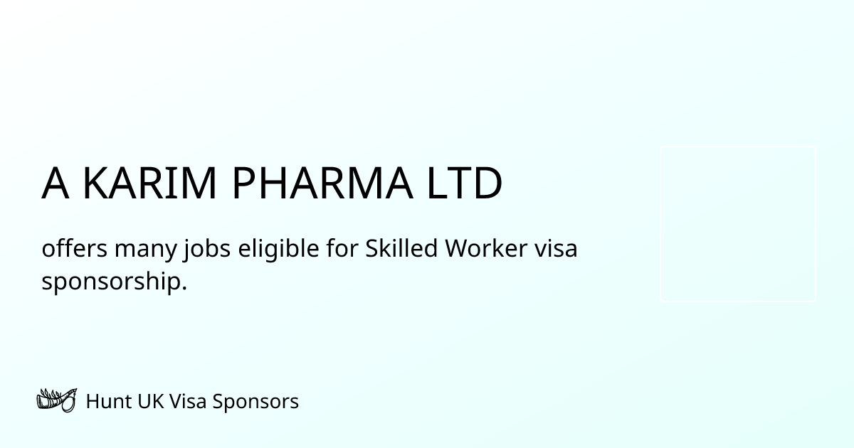 UK Visa Jobs at A KARIM PHARMA LTD | Licensed Sponsor Profile | Hunt UK ...