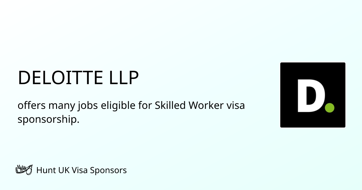 UK Visa Jobs at DELOITTE LLP | Licensed Sponsor Profile | Hunt UK Visa ...