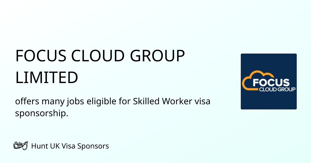 UK Visa Jobs at FOCUS CLOUD GROUP LIMITED | Licensed Sponsor Profile ...