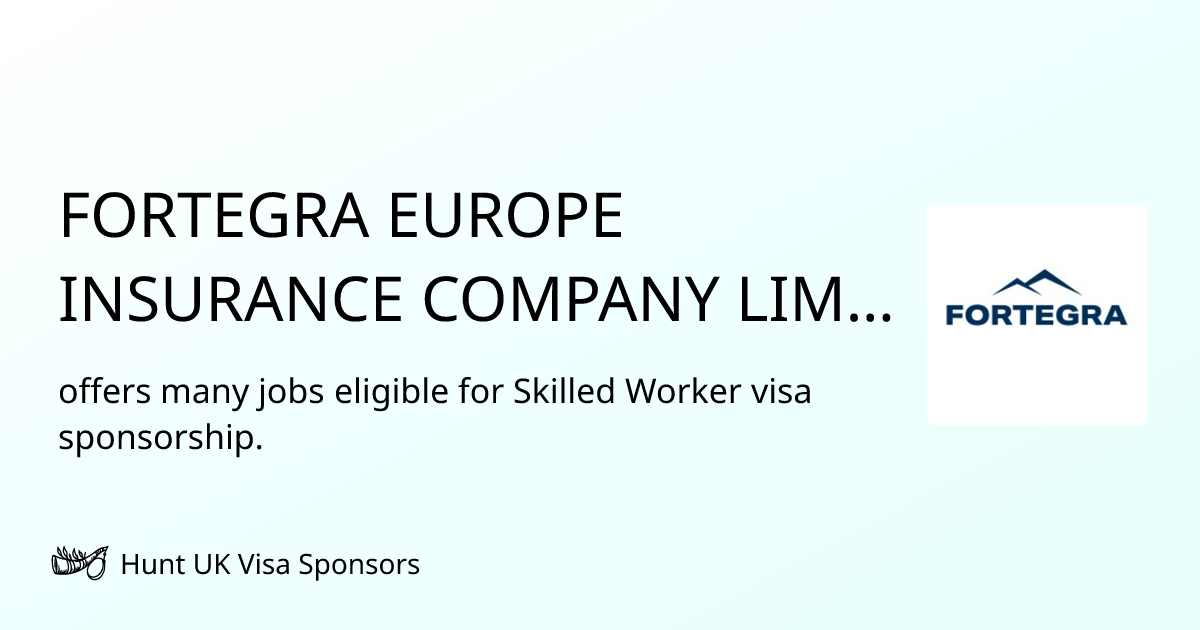 UK Visa Jobs at FORTEGRA EUROPE INSURANCE COMPANY LIMITED | Licensed ...