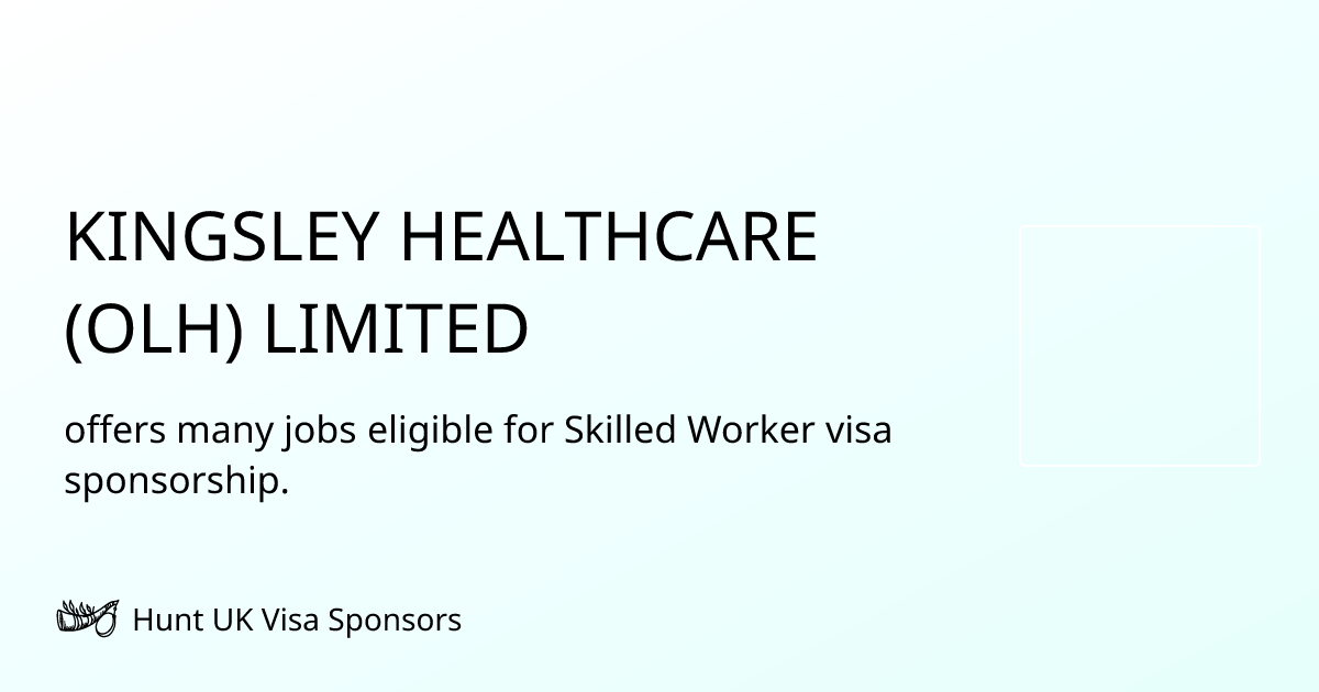UK Visa Jobs at KINGSLEY HEALTHCARE (OLH) LIMITED | Licensed Sponsor ...