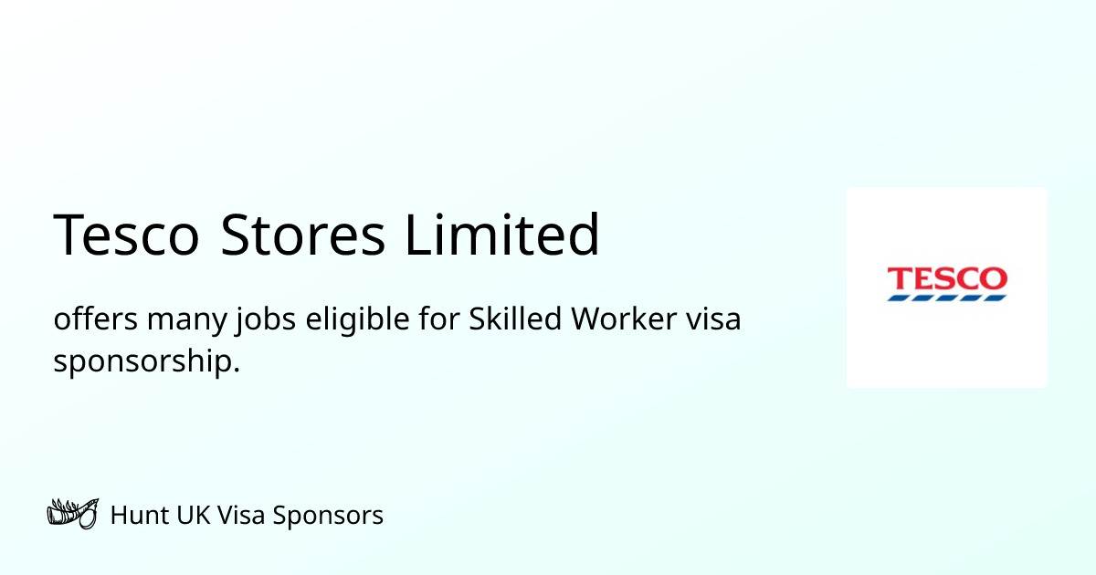 UK Visa Jobs at Tesco Stores Limited | Licensed Sponsor Profile | Hunt ...