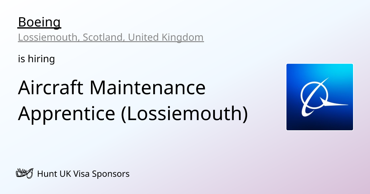 Aircraft Maintenance Apprentice (Lossiemouth) | Boeing | Hunt UK Visa ...