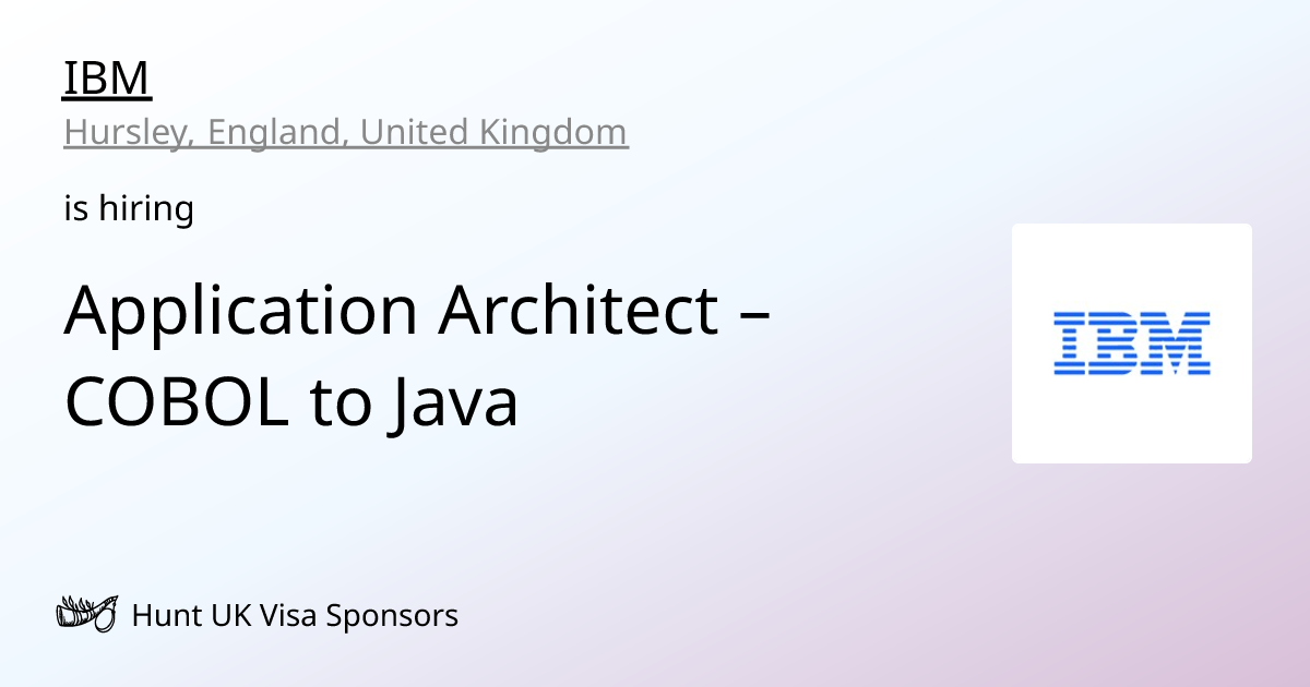 Application Architect – COBOL to Java | IBM | Hunt UK Visa Sponsors