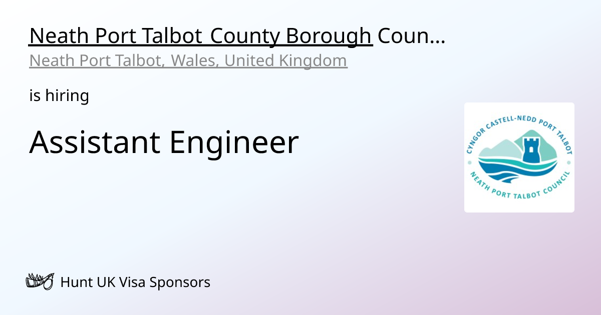 Assistant Engineer | Neath Port Talbot County Borough Council | Hunt UK ...