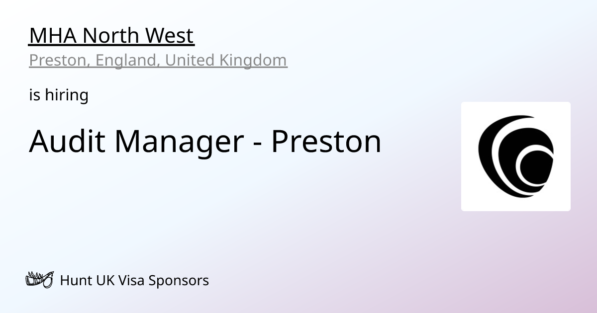 Audit Manager - Preston | MHA North West | Hunt UK Visa Sponsors