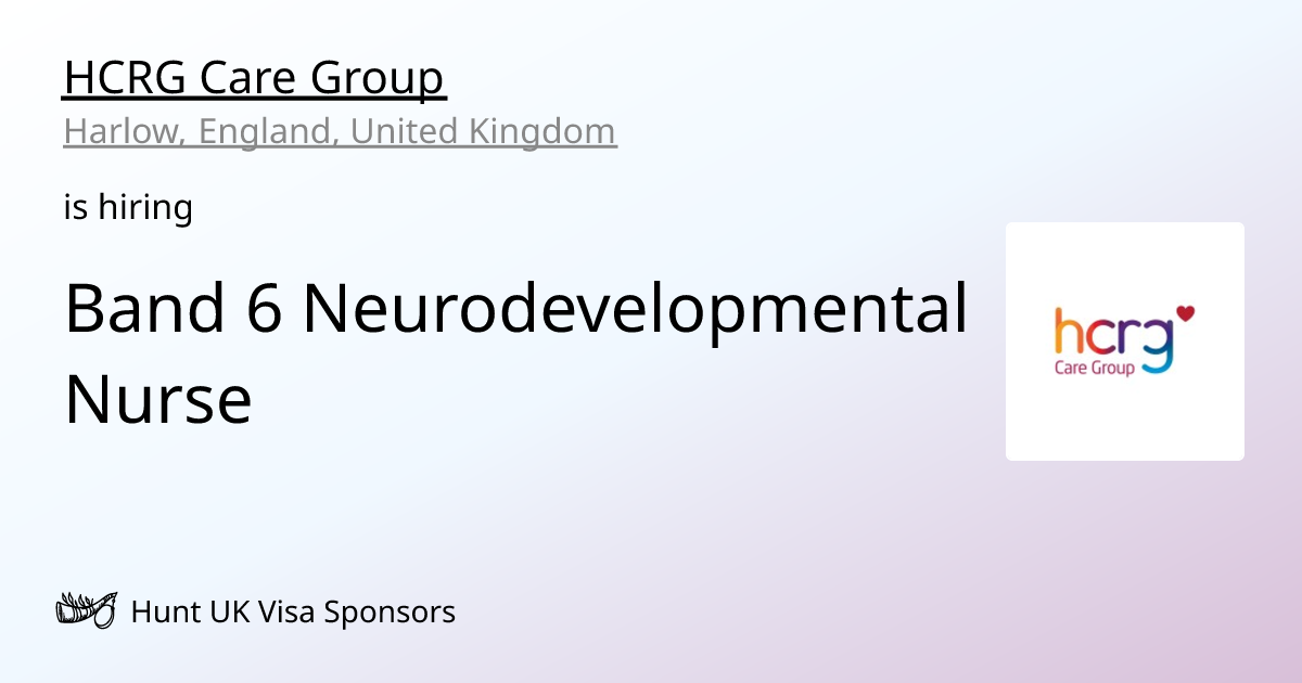 Band 6 Neurodevelopmental Nurse | HCRG Care Group | Hunt UK Visa Sponsors