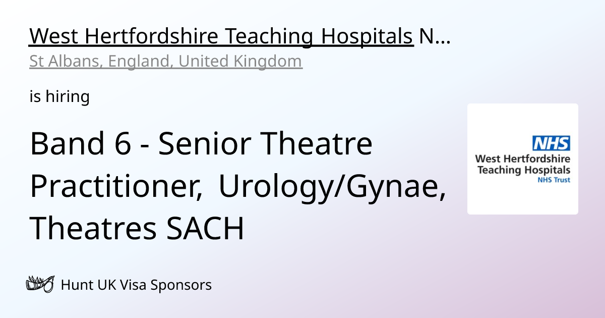 Band 6 - Senior Theatre Practitioner, Urology/Gynae, Theatres SACH ...