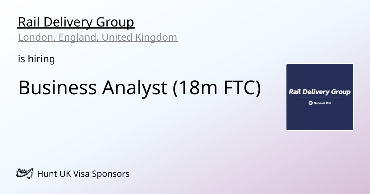 Business Analyst (18m FTC) | Rail Delivery Group | Hunt UK Visa Sponsors