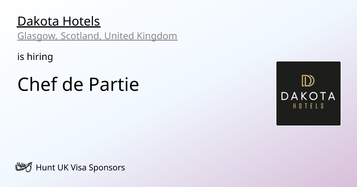 Chef de Partie | Dakota Hotels | Hunt UK Visa Sponsors