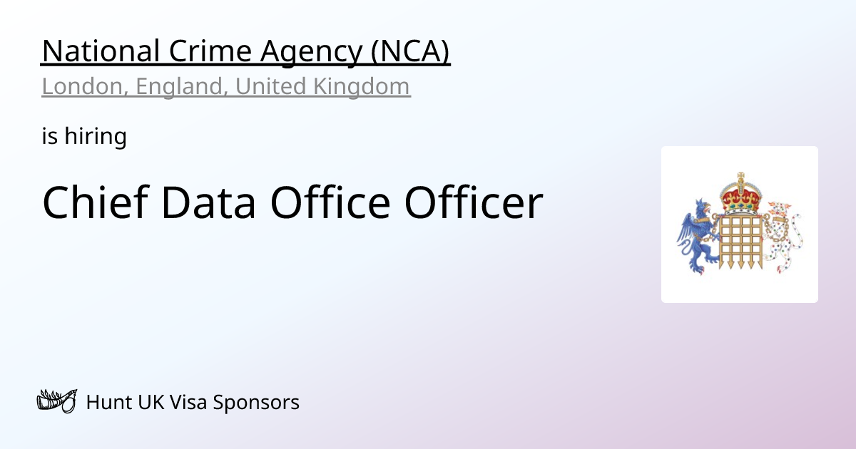 Chief Data Office Officer | National Crime Agency (NCA) | Hunt UK Visa ...