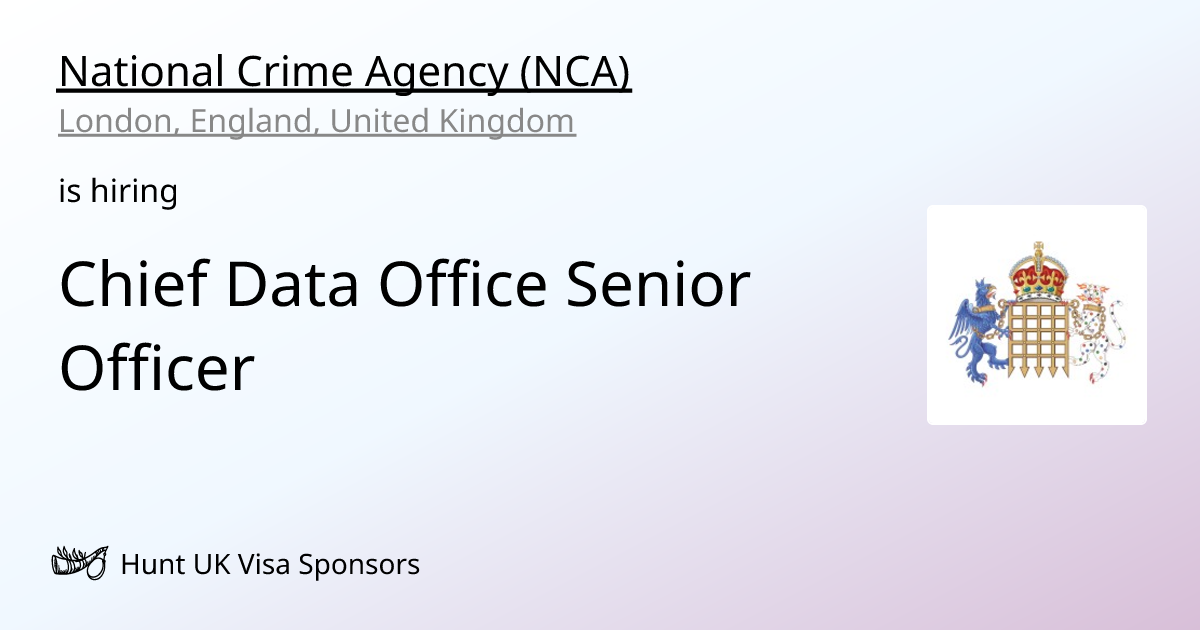 Chief Data Office Senior Officer | National Crime Agency (NCA) | Hunt ...