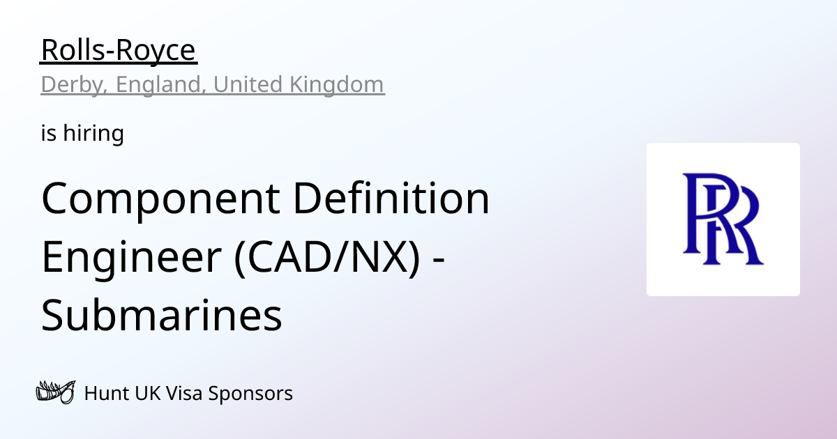 Component Definition Engineer (CAD/NX) - Submarines | Rolls-Royce ...