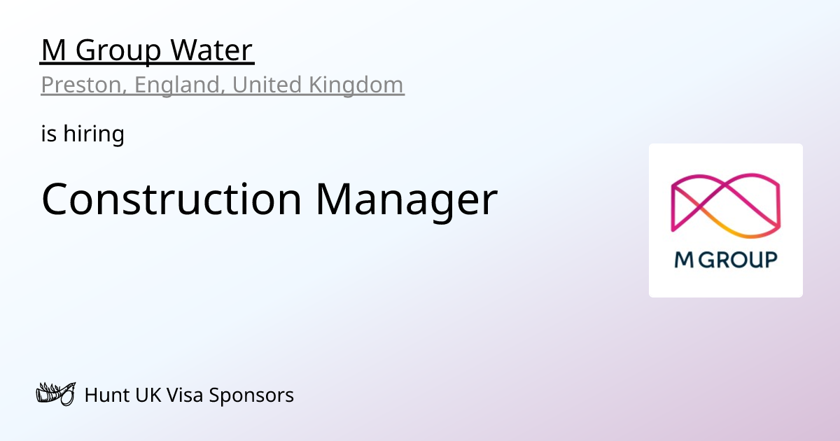Construction Manager | M Group Water | Hunt UK Visa Sponsors