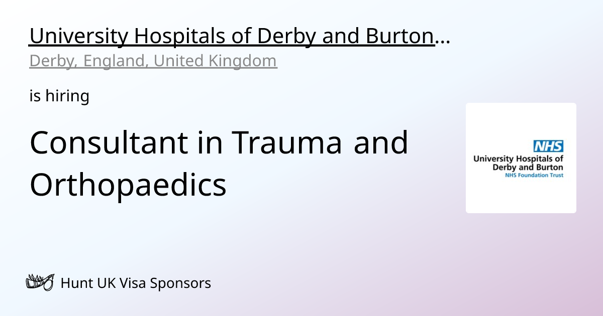 Consultant in Trauma and Orthopaedics | University Hospitals of Derby ...