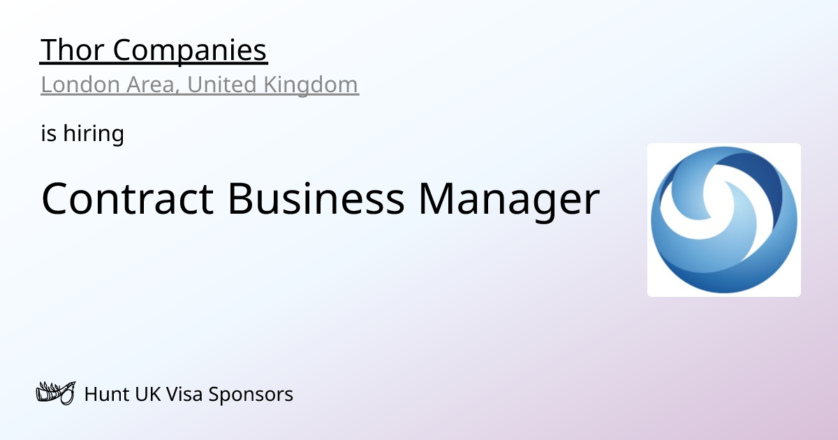Contract Business Manager | Thor Companies | Hunt UK Visa Sponsors