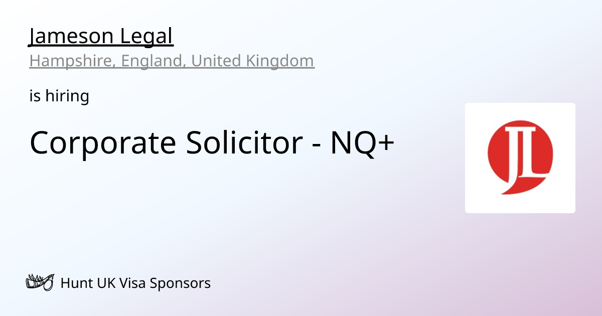 Corporate Solicitor - NQ+ | Jameson Legal | Hunt UK Visa Sponsors