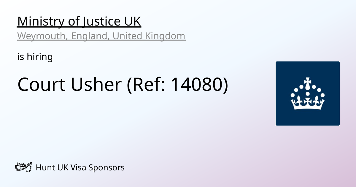 Court Usher (Ref: 14080) | Ministry of Justice UK | Hunt UK Visa Sponsors