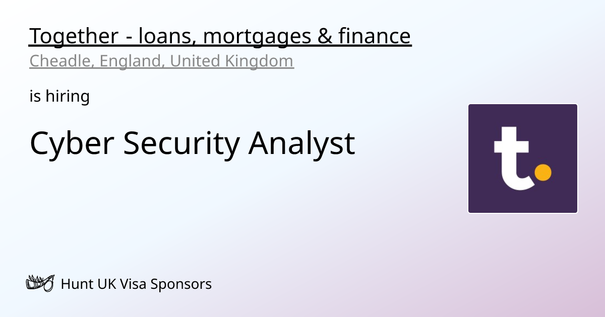 Cyber Security Analyst | Together - loans, mortgages & finance | Hunt ...