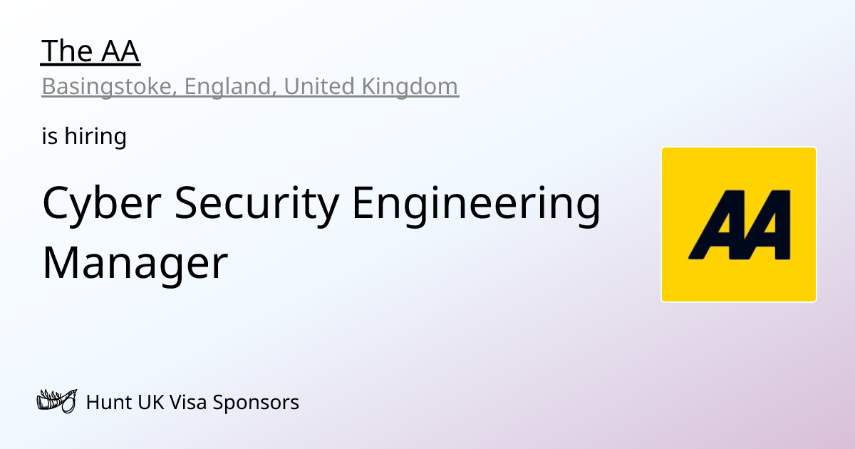 Cyber Security Engineering Manager | The AA | Hunt UK Visa Sponsors
