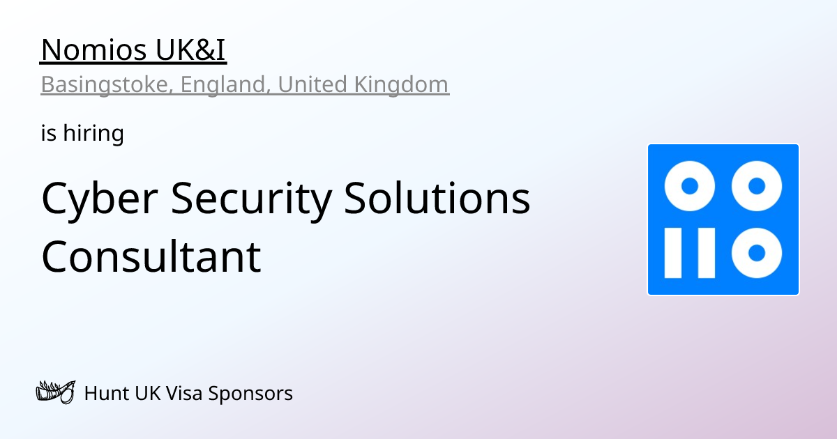 Cyber Security Solutions Consultant | Nomios UK&I | Hunt UK Visa Sponsors