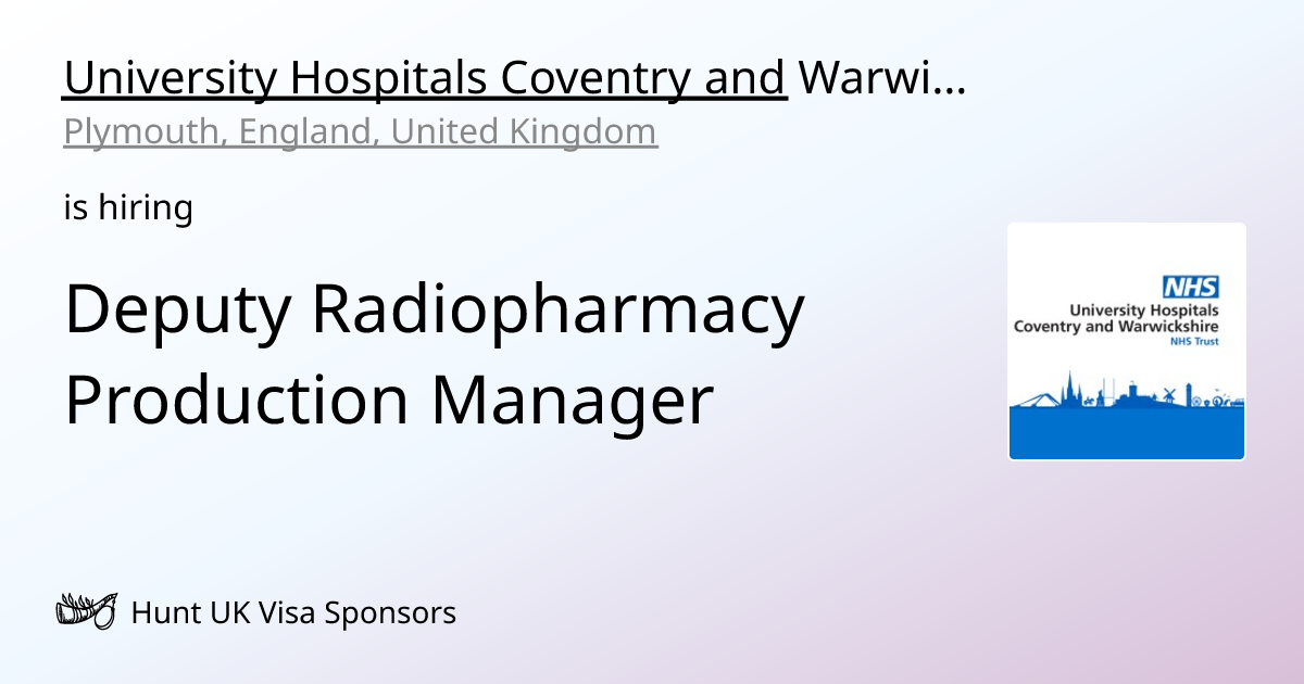 Deputy Radiopharmacy Production Manager | University Hospitals Coventry ...