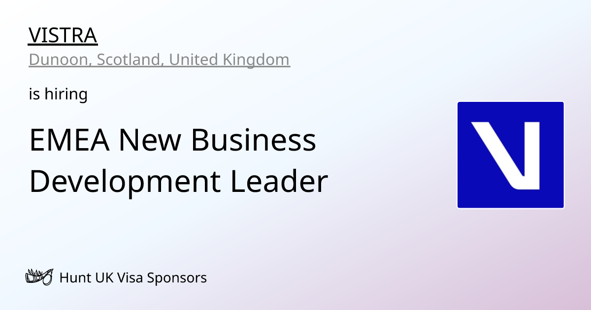 EMEA New Business Development Leader | VISTRA | Hunt UK Visa Sponsors