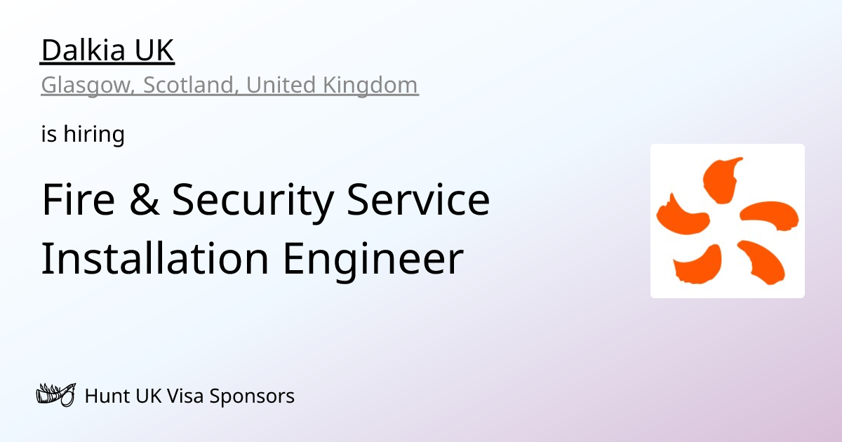 Fire & Security Service Installation Engineer | Dalkia UK | Hunt UK Visa Sponsors