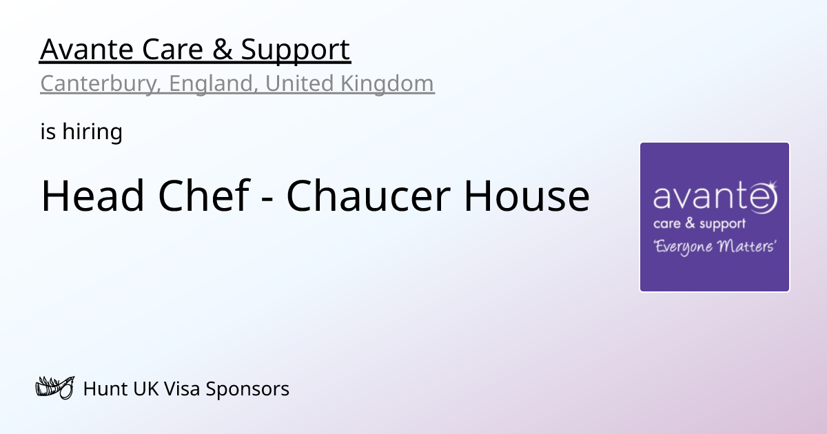Head Chef - Chaucer House | Avante Care & Support | Hunt UK Visa Sponsors