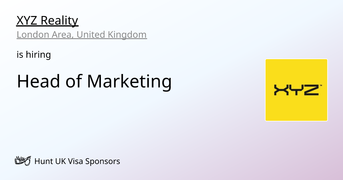 Head of Marketing | XYZ Reality | Hunt UK Visa Sponsors