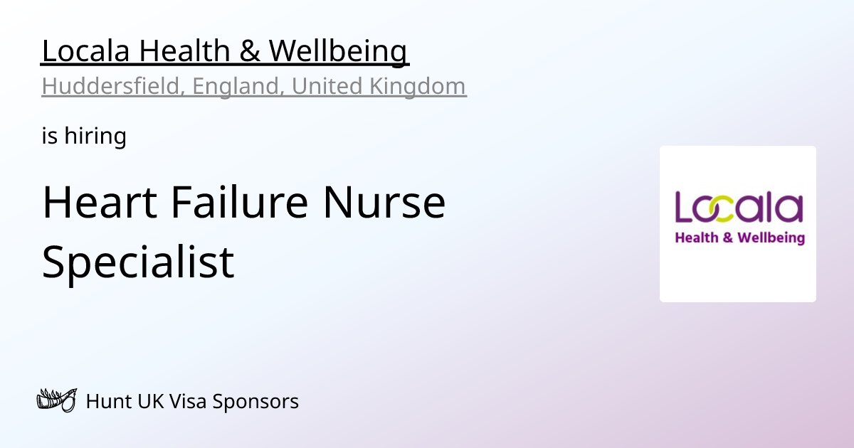 Heart Failure Nurse Specialist | Locala Health & Wellbeing | Hunt UK ...