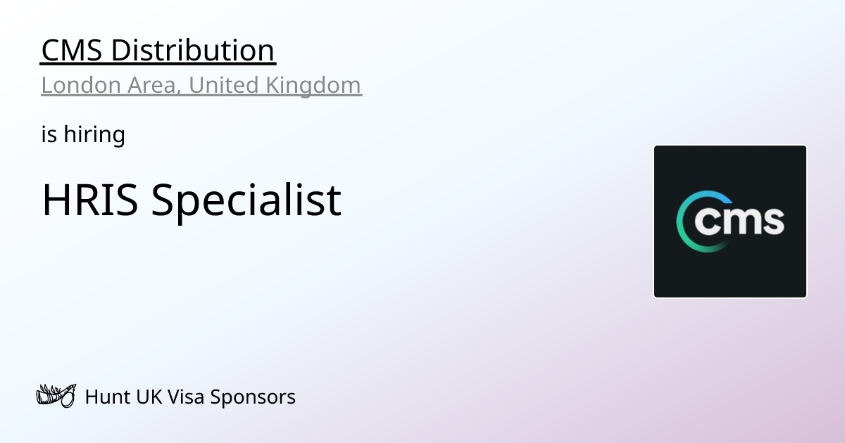 HRIS Specialist | CMS Distribution | Hunt UK Visa Sponsors
