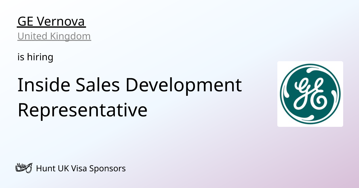 Inside Sales Development Representative | GE Vernova | Hunt UK Visa ...