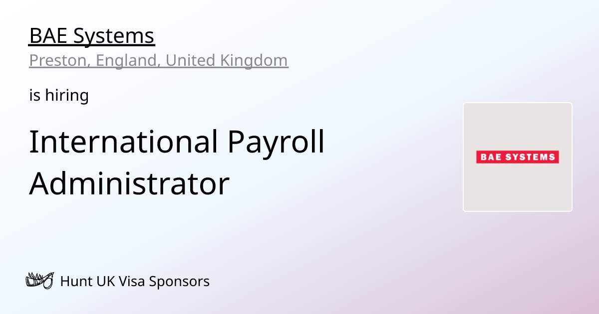 International Payroll Administrator | BAE Systems | Hunt UK Visa Sponsors