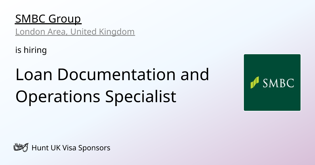 Loan Documentation and Operations Specialist | SMBC Group | Hunt UK Visa Sponsors