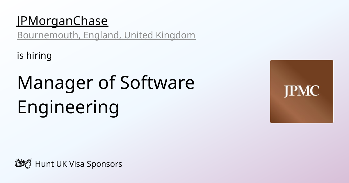 Manager of Software Engineering | JPMorganChase | Hunt UK Visa Sponsors