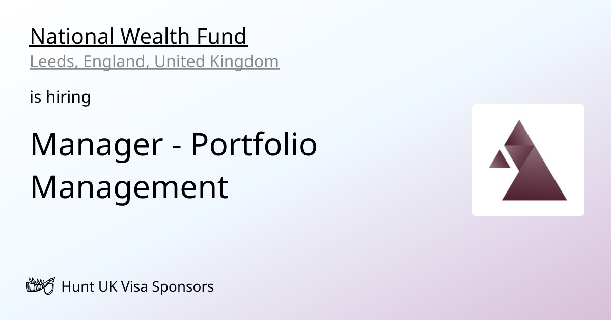 Manager - Portfolio Management | National Wealth Fund | Hunt UK Visa ...