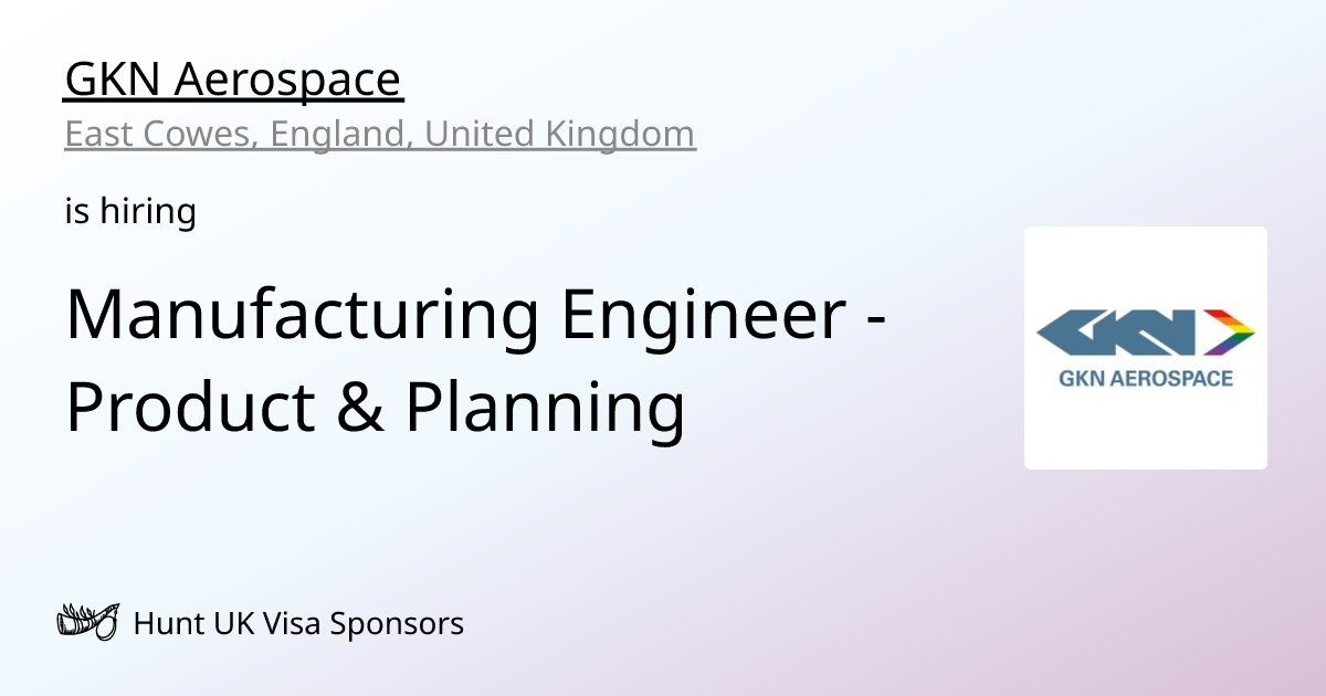 Manufacturing Engineer - Product & Planning | GKN Aerospace | Hunt UK ...