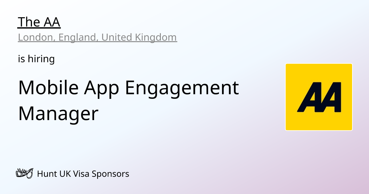 Mobile App Engagement Manager | The AA | Hunt UK Visa Sponsors