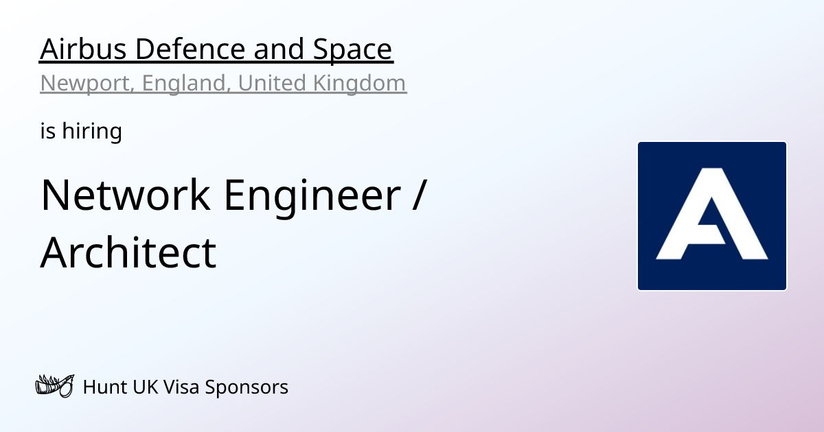 Network Engineer / Architect | Airbus Defence and Space | Hunt UK Visa ...