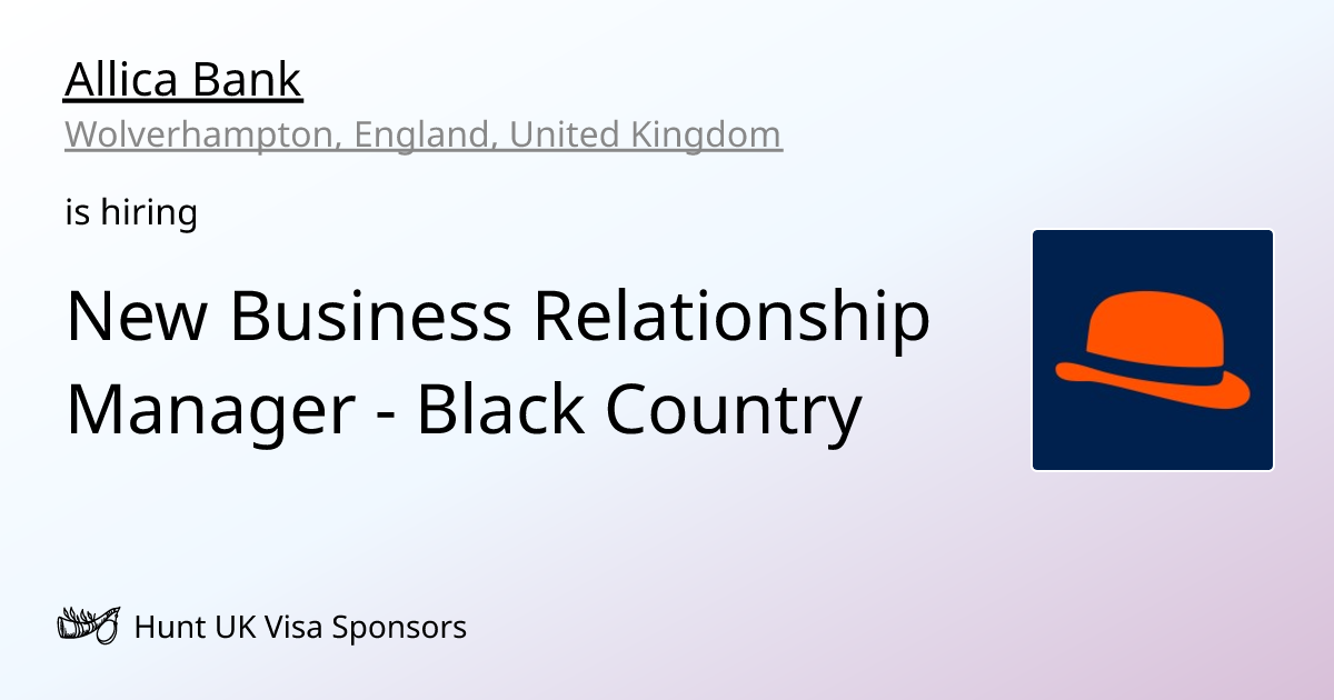 New Business Relationship Manager - Black Country | Allica Bank | Hunt ...