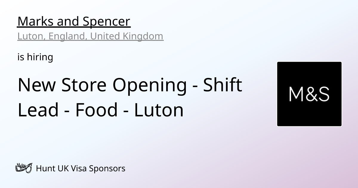 New Store Opening - Shift Lead - Food - Luton | Marks and Spencer ...