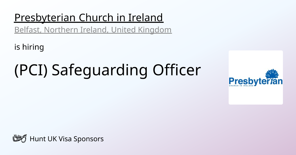 (PCI) Safeguarding Officer | Presbyterian Church in Ireland | Hunt UK ...