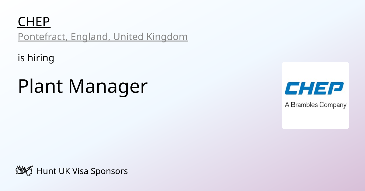Plant Manager | CHEP | Hunt UK Visa Sponsors