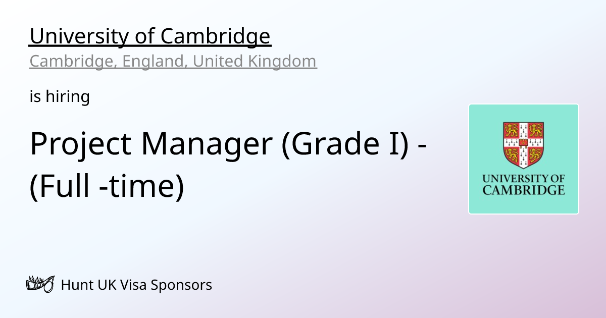 Project Manager (Grade I) - (Full -time) | University of Cambridge ...