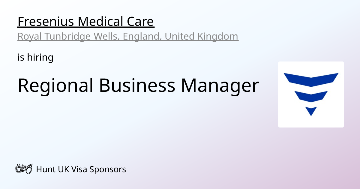 Regional Business Manager | Fresenius Medical Care | Hunt UK Visa Sponsors