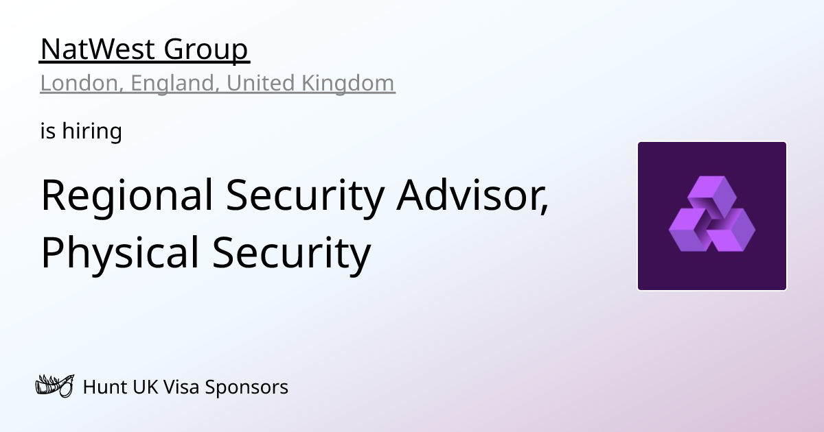 Regional Security Advisor, Physical Security | NatWest Group | Hunt UK ...