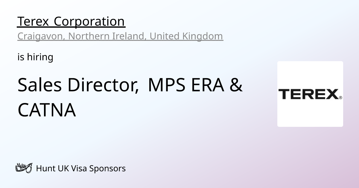 Sales Director, MPS ERA & CATNA | Terex Corporation | Hunt UK Visa Sponsors