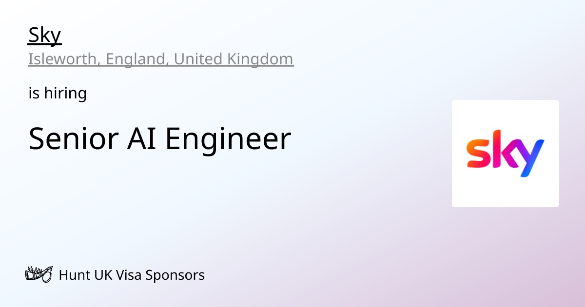 Senior AI Engineer | Sky | Hunt UK Visa Sponsors