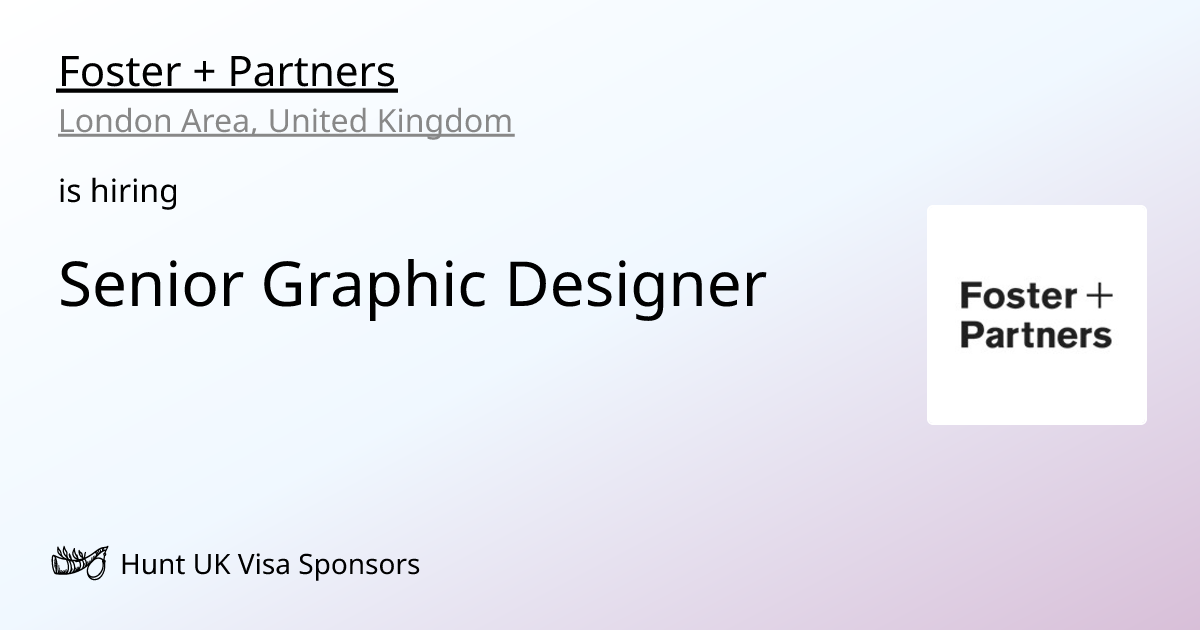 Senior Graphic Designer | Foster + Partners | Hunt UK Visa Sponsors